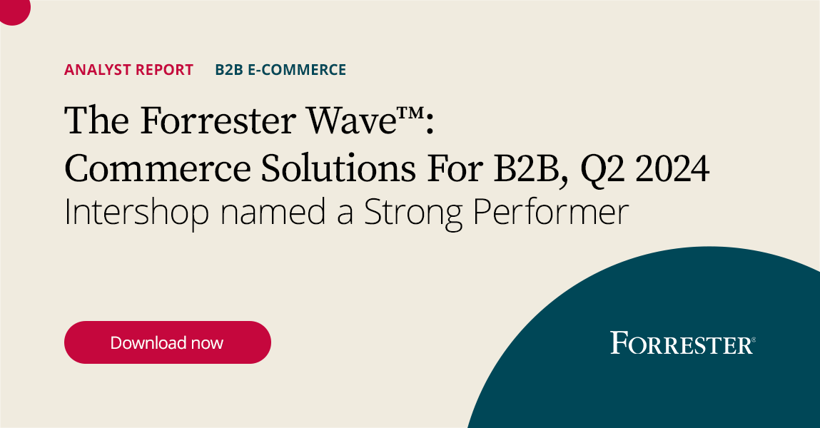 The Forrester Wave™: Commerce Solutions For B2B, Q2 2024 - Intershop ...